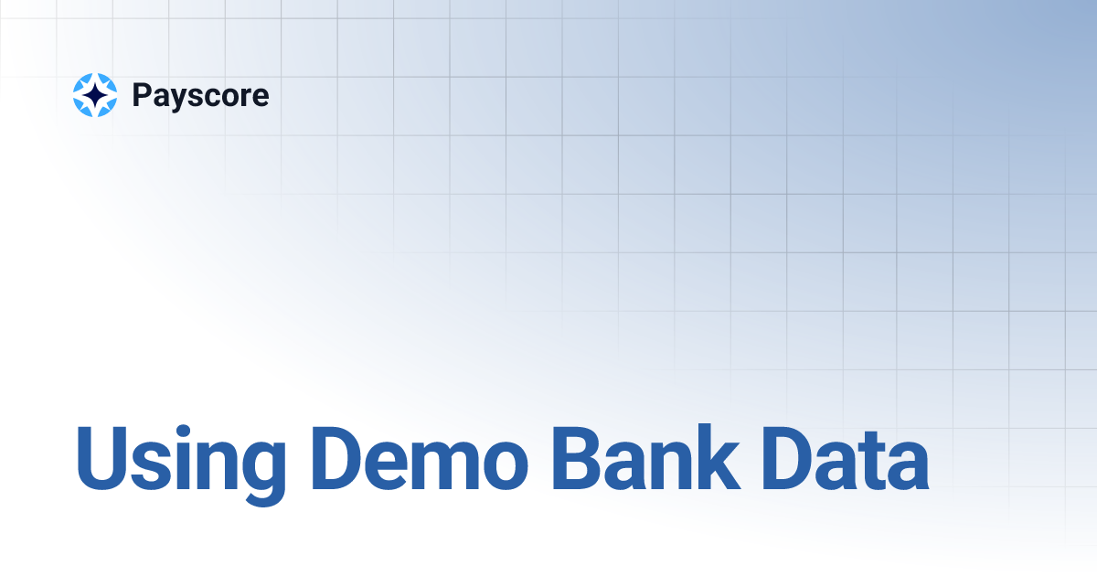Using Demo Bank Data | Payscore